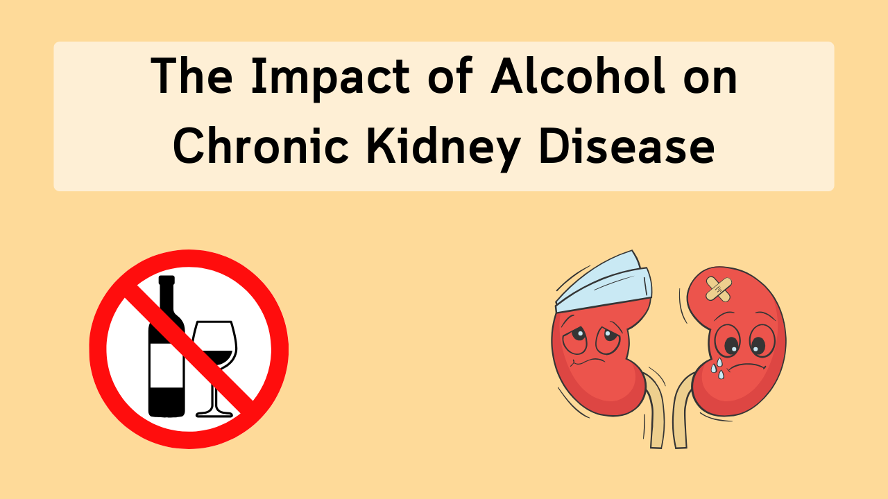 Impact of Alcohol on Kidney Disease: Best tips by a Renal Dietitian